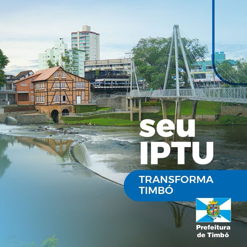 Seu IPTU transforma Timbó! - Portal Timbó Net
